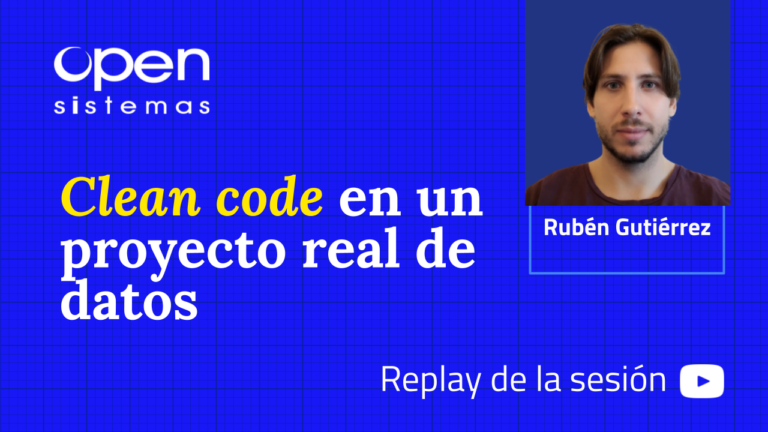 TechFriday_Clean Code en un proyecto real de datos - OpenSistemas